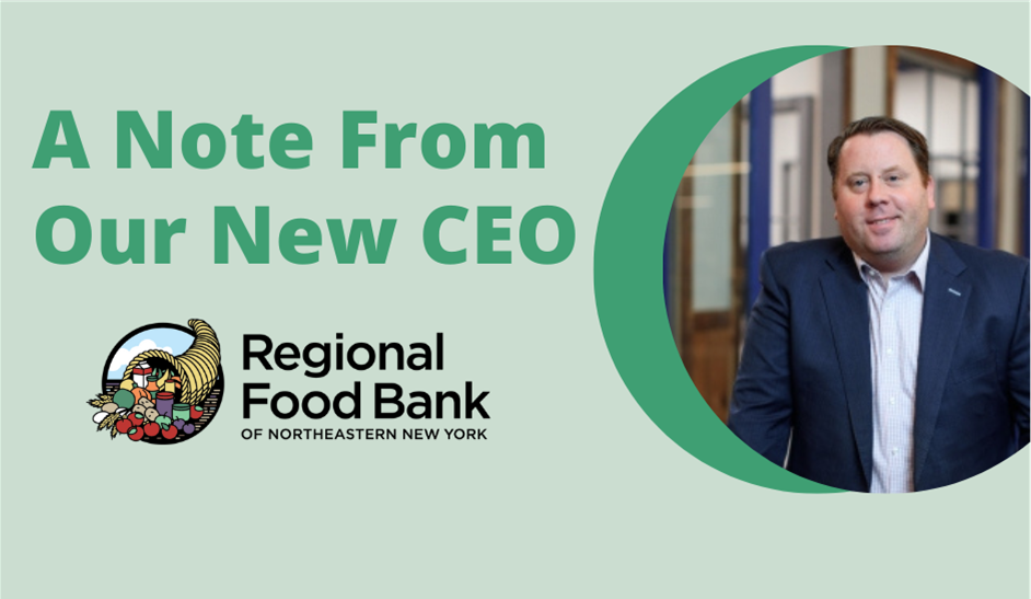 A Note from Our New CEO - Regional Food Bank of Northeastern New York